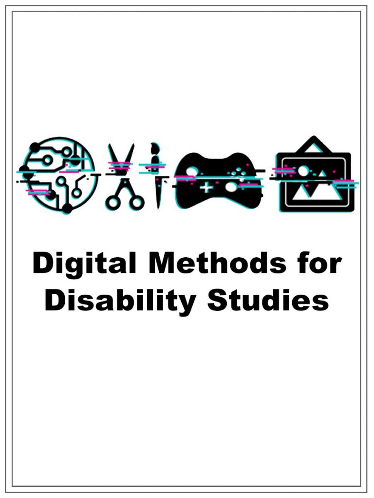 Digital Methods for Disability Studies – Open Textbook