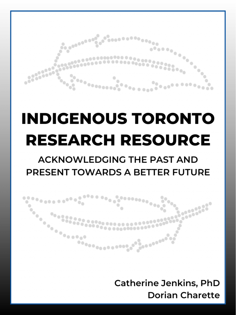 Indigenous Toronto Research Resource: Acknowledging the past and ...